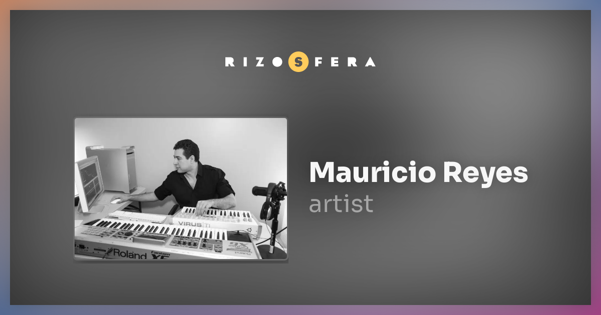 Mauricio Reyes — Rizosfera » Authors