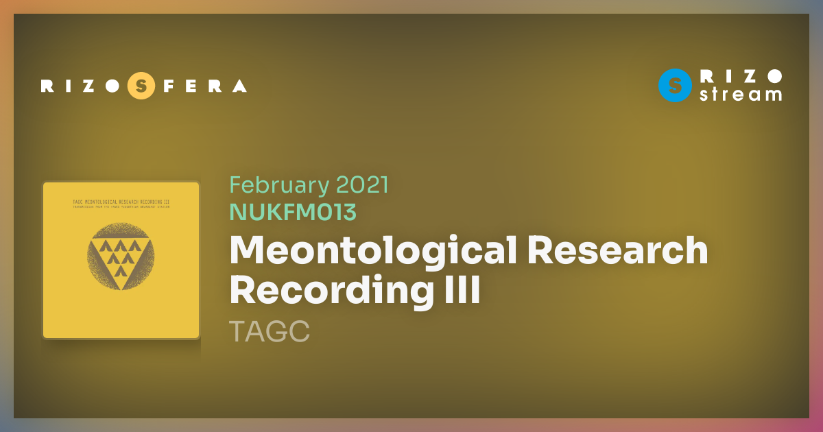 "Meontological Research Recording III" by TAGC — Rizosfera » Shop